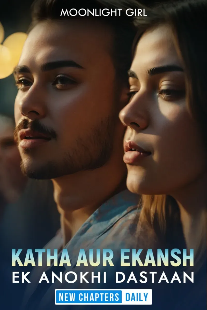 Katha Aur Ekansh: Ek Anokhi Dastaan | कथा और एकांश: एक अनोखी दास्तान|author-moonlight Girl