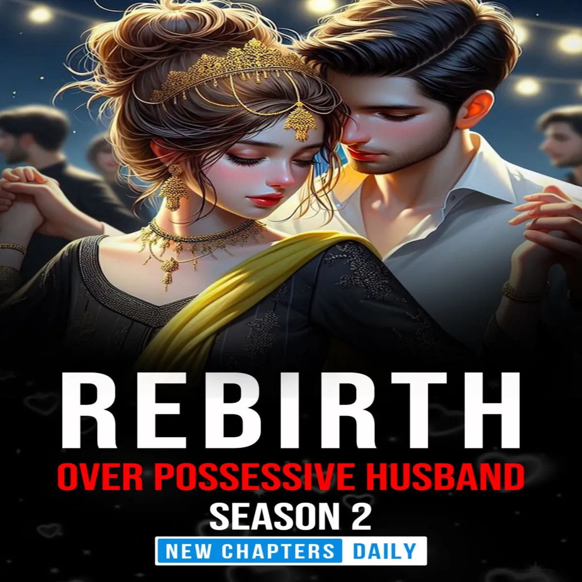 Rebirth: Over Possessive Husband Season 2 | रीबर्थ: ओवर पॉसेसिव हस्बैंड ...